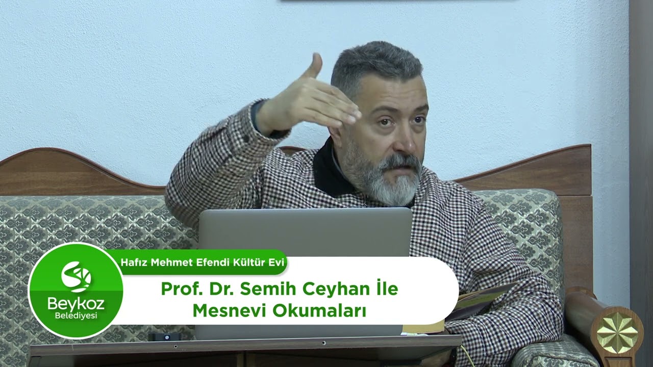 Prof. Dr. SEMİH CEYHAN MESNEVİ OKUMALARI:5. DERS - BEYKOZ BELEDİYESİ ...